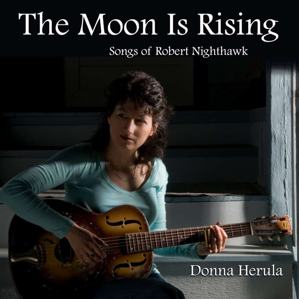 The Moon is Rising: Songs of Robert Nighthawk – Donna Herula, Blues ...